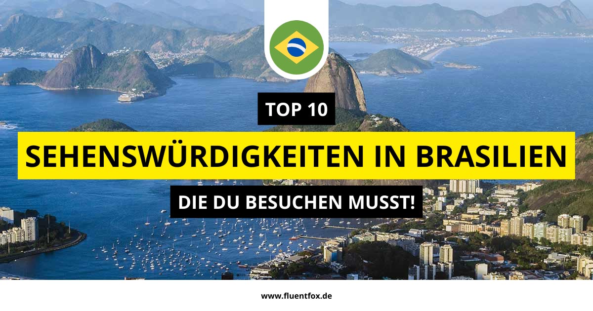 Top 10 Sehenswürdigkeiten in Brasilien (die du besuchen musst!)