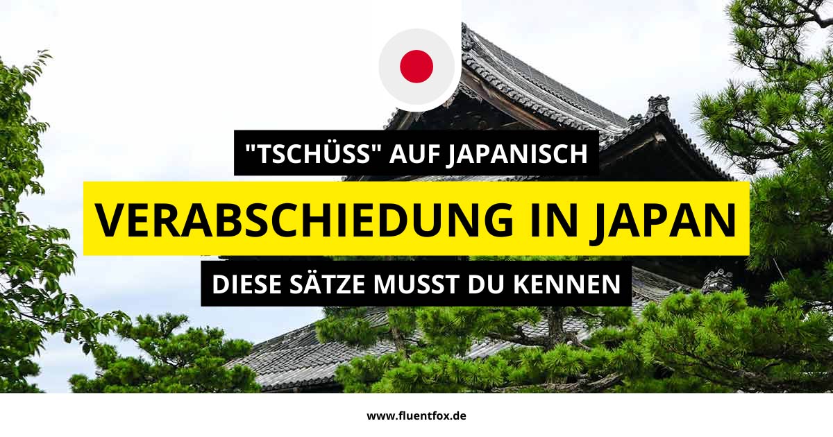 "Tschüss" auf Japanisch: Verabschiedung in Japan