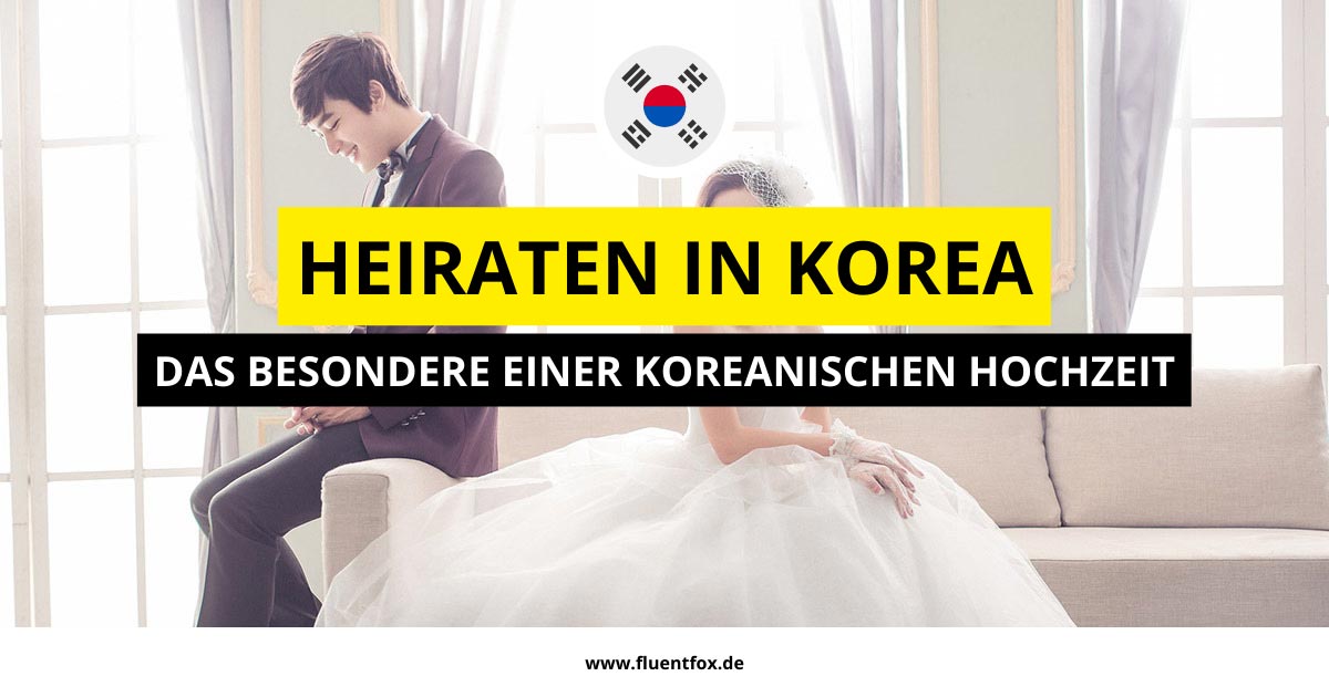 Heiraten in Korea: Das Besondere einer koreanischen Hochzeit