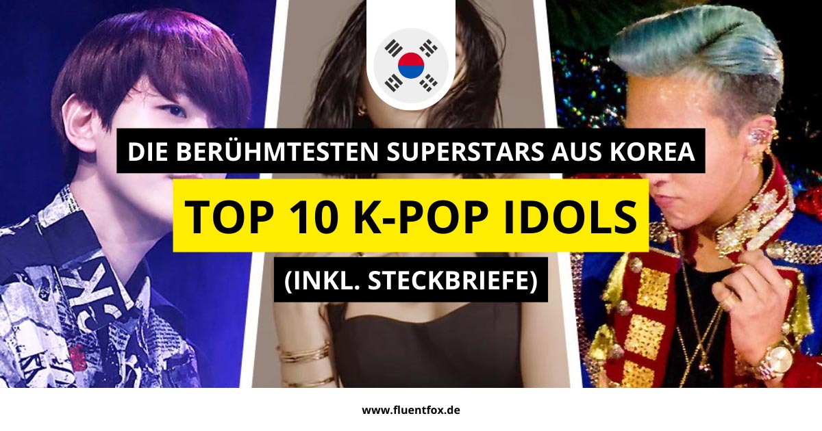 Top 10 K-Pop Idols: Die berühmtesten Superstars aus Korea